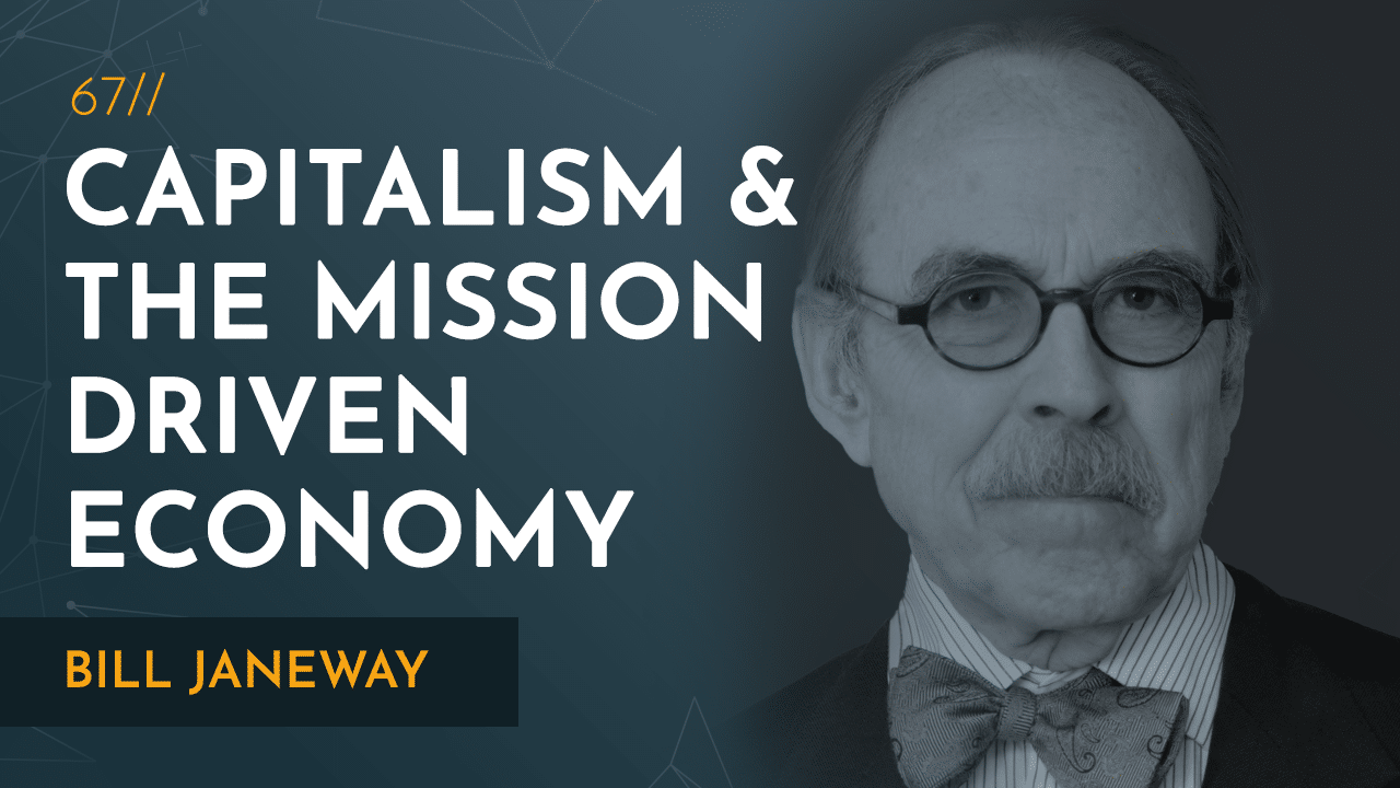 Bill Janeway | Venture Capitalism and the Innovation Economy
