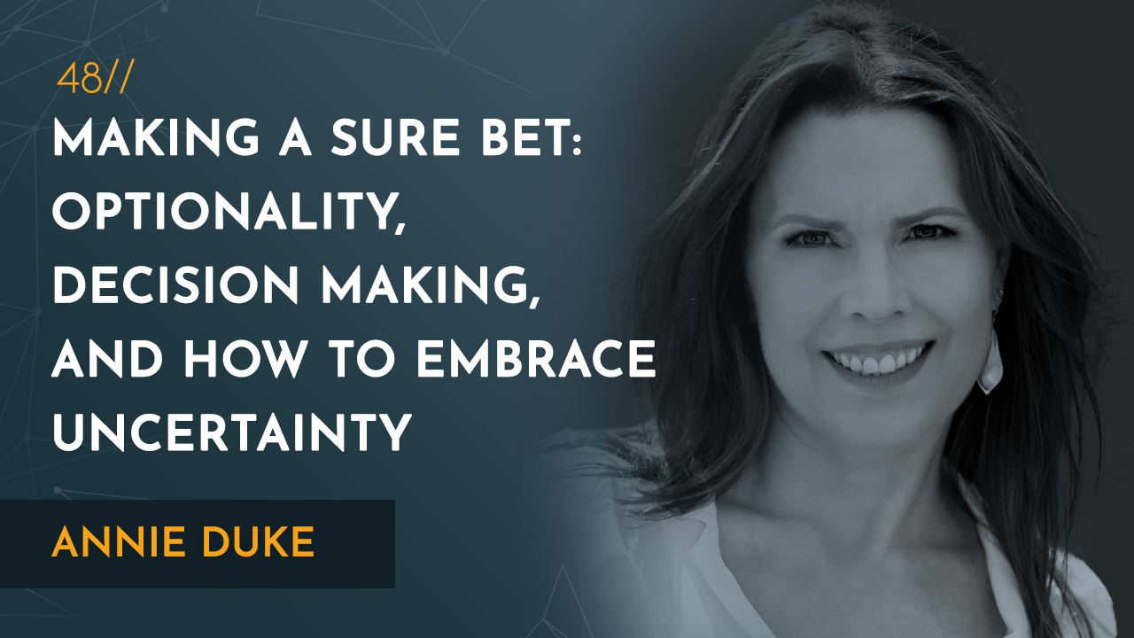 Annie Duke | Decision Making in a Climate of Uncertainty