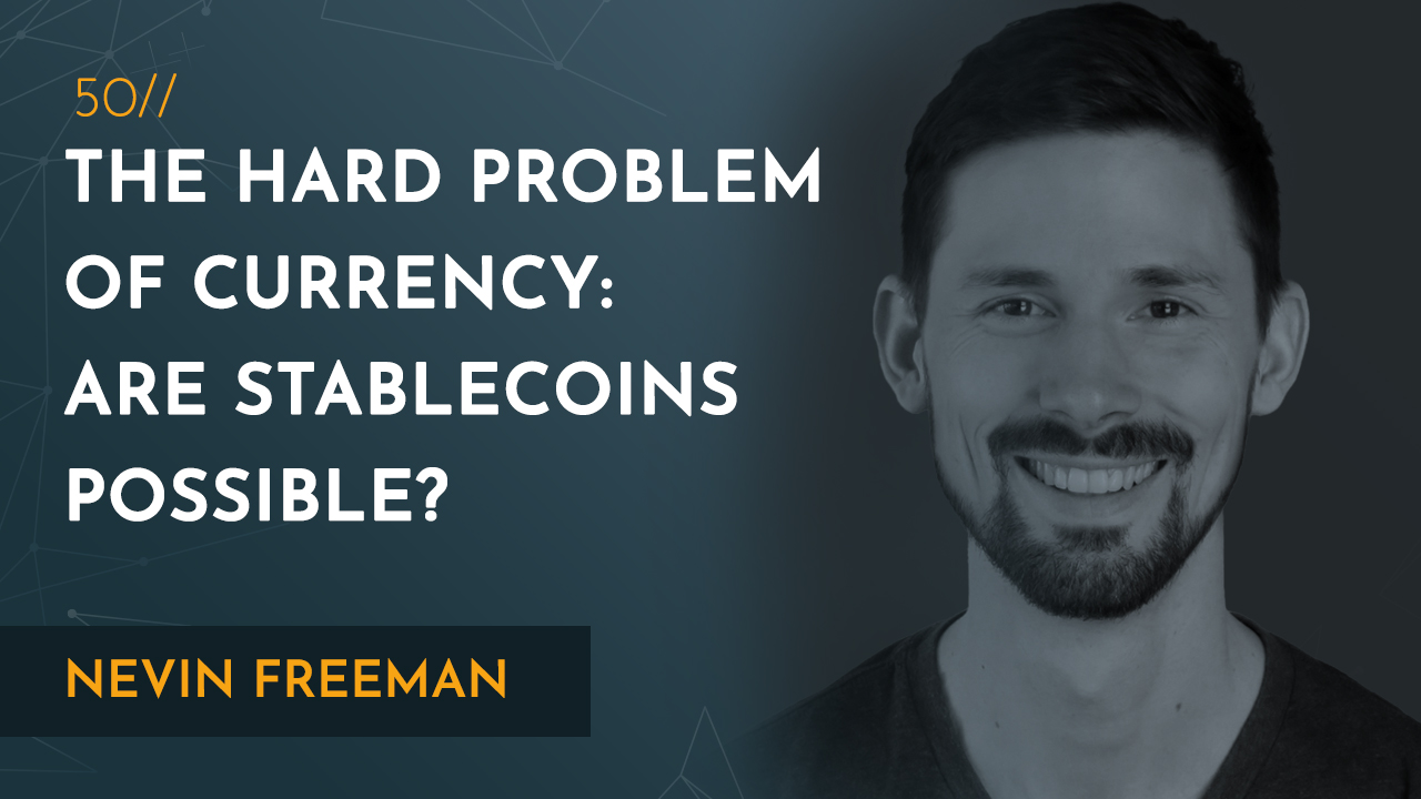 Are Stablecoins Possible? | Reserve Protocol & Nevin Freeman