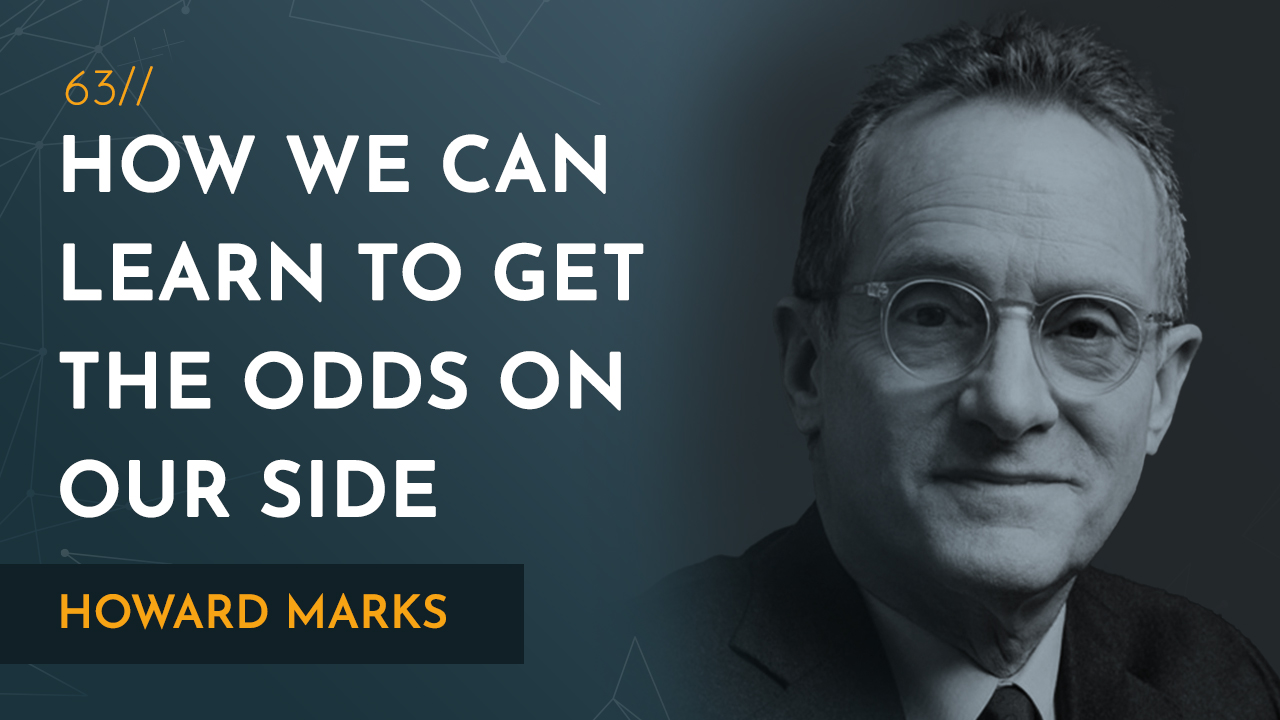 Howard Marks | Mastering the Market Cycle: Getting the Odds on Your Side