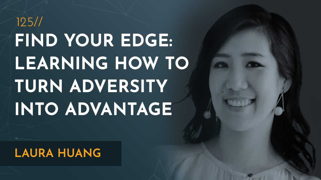 Laura Huang | EDGE: How to Turn Adversity into Advantage