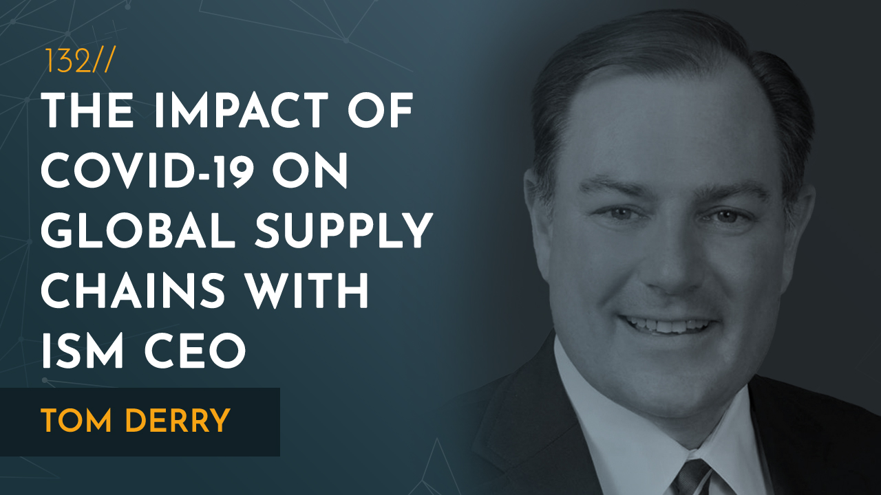 COVID-19 Global Supply Chain Impact | ISM CEO Tom Derry