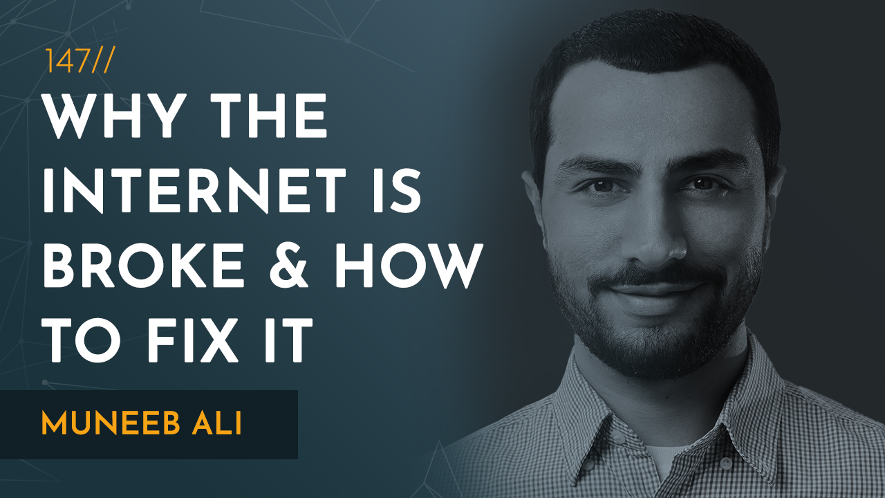 Why the Internet Is Broken & How to Fix It | Muneeb Ali