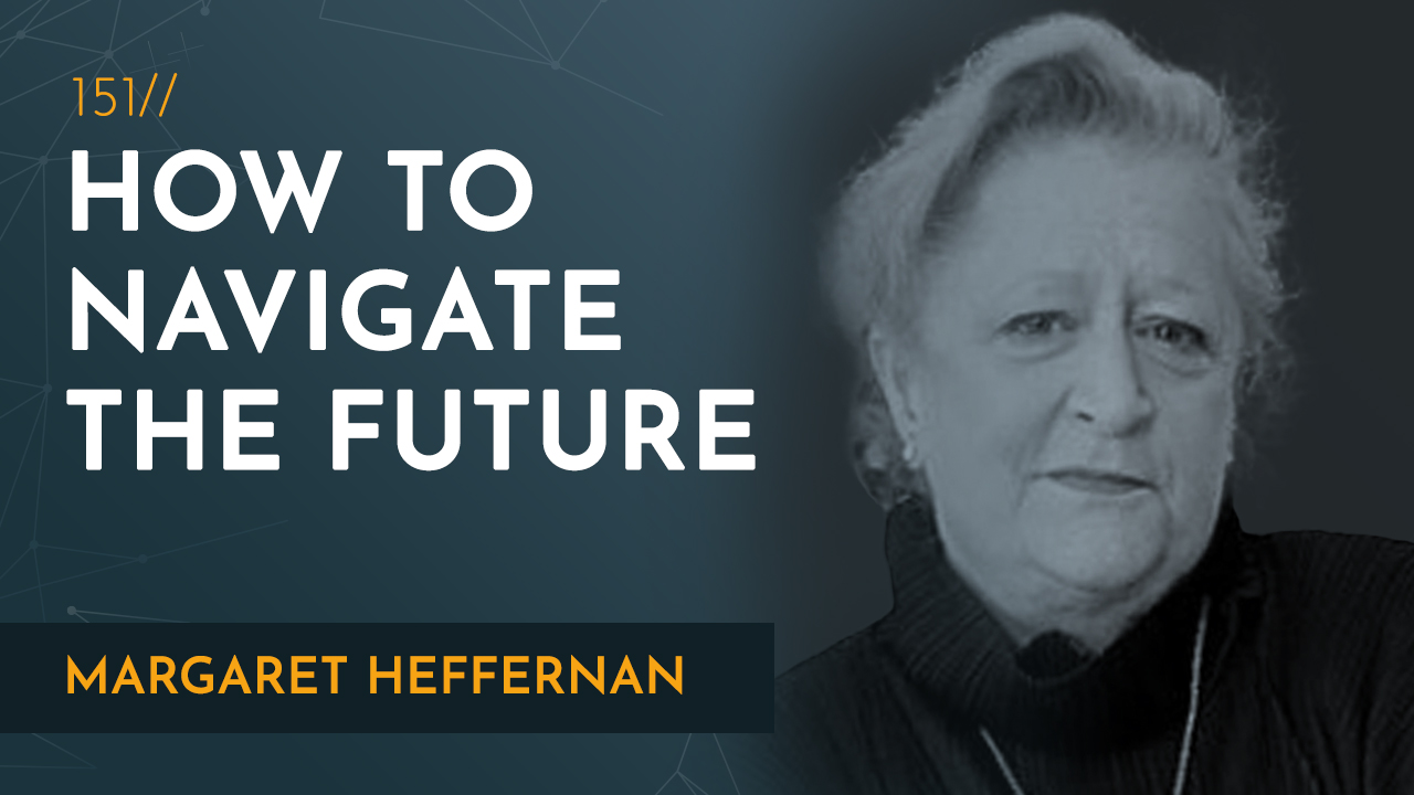 How to Navigate an Unpredictable World | Margaret Heffernan