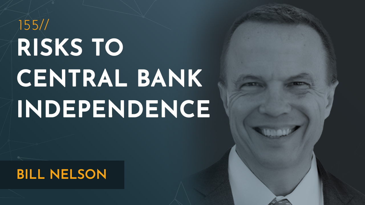 Monetary Policy & Central Bank Independence | Bill Nelson