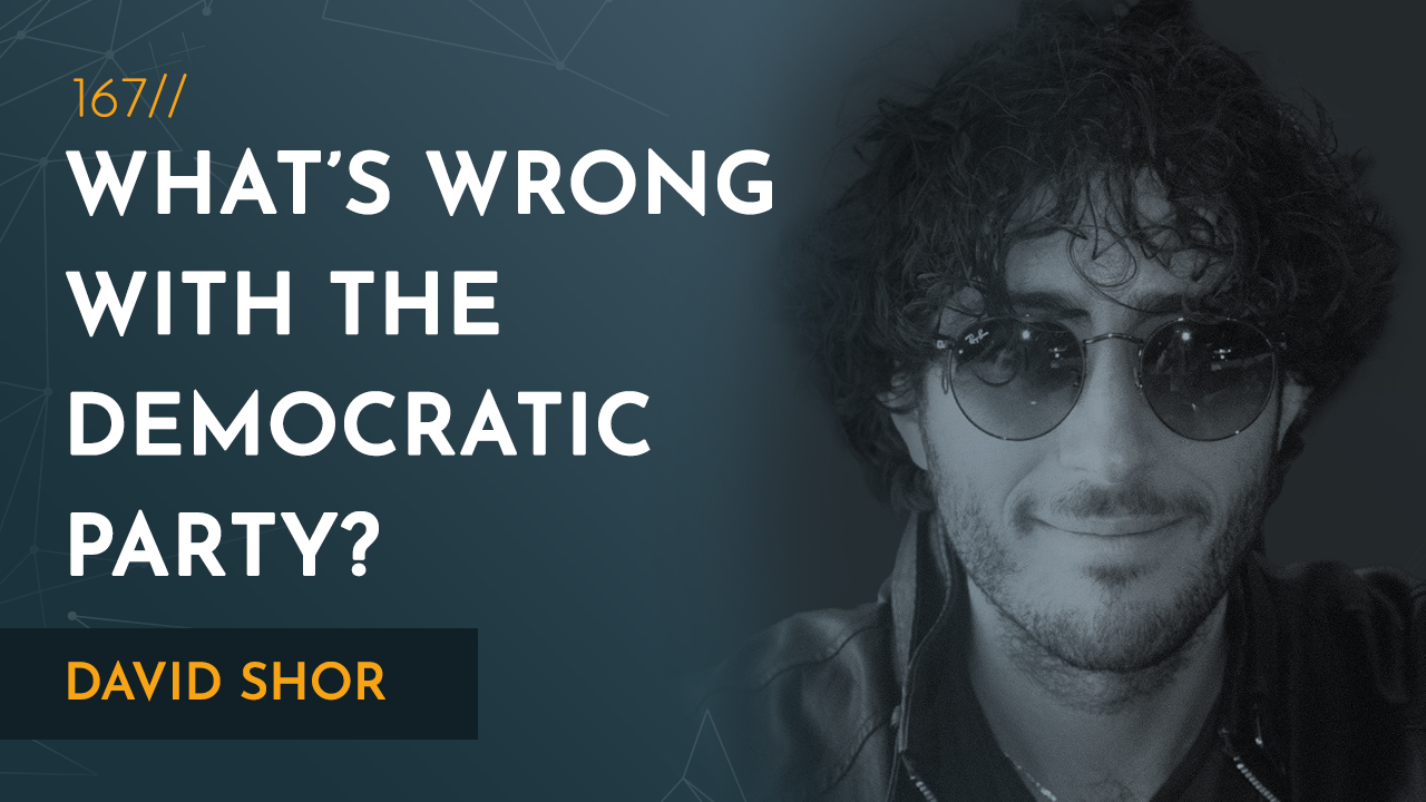 David Shor | What's Gone Wrong with the Democratic Party?