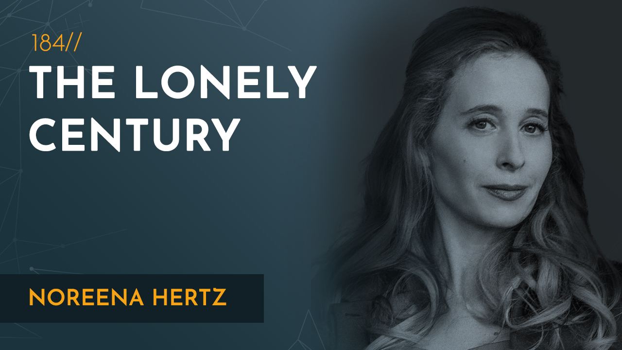 Lonely Century & the Politics of Isolation | Noreena Hertz