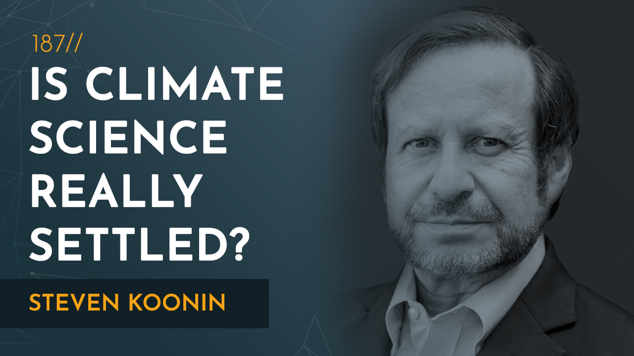 Is Climate Change Really Settled? | Steven Koonin