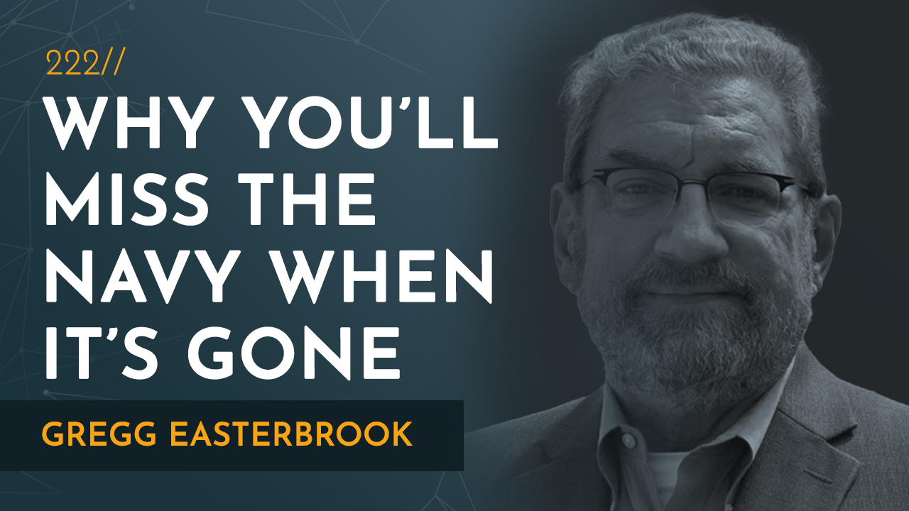 Gregg Easterbrook: US Navy Role in Global Prosperity & Trade