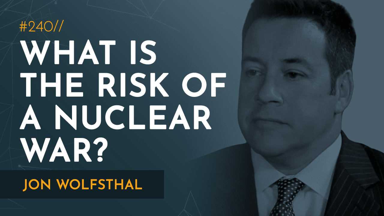 Risks of Nuclear War & the Escalation Ladder | Jon Wolfsthal