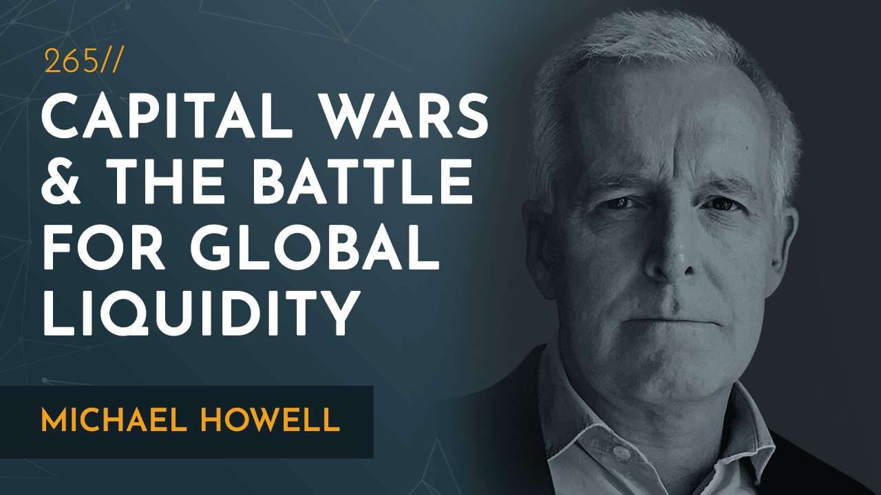 Why Global Liquidity Matters More Than Ever | Michael Howell