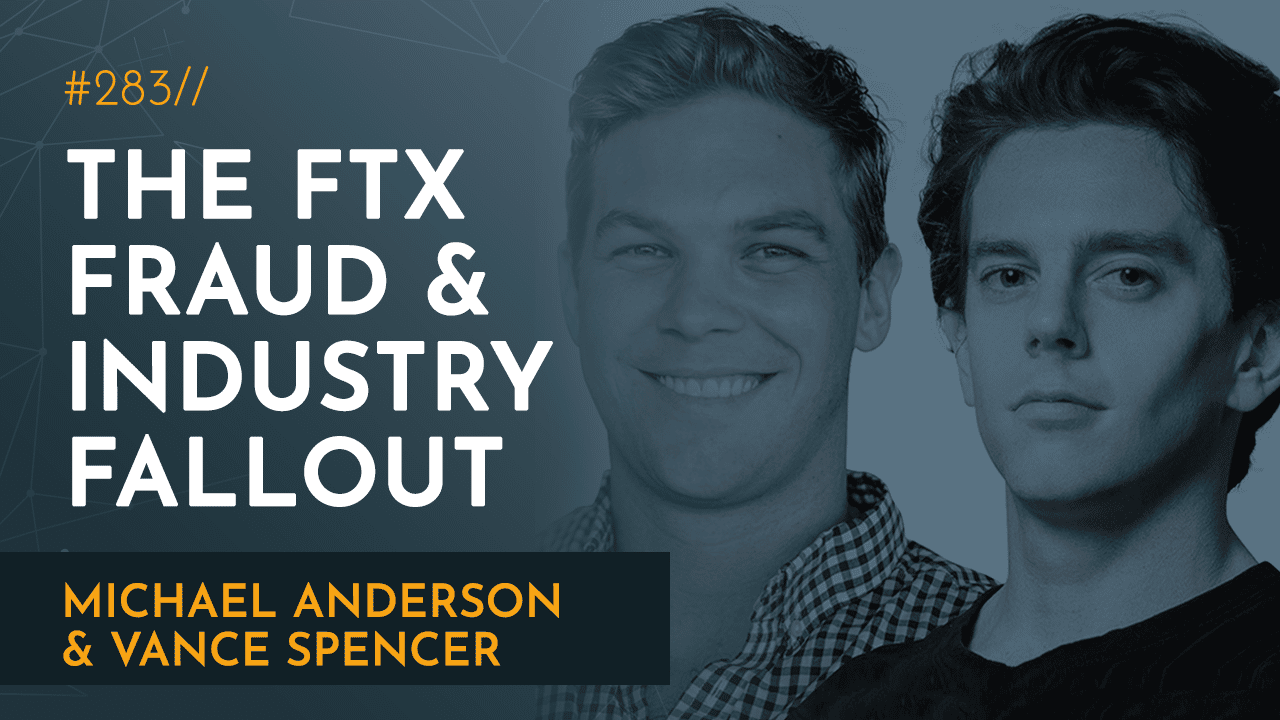 Downfall of FTX and Path Forward | Vance Spencer & Michael Anderson
