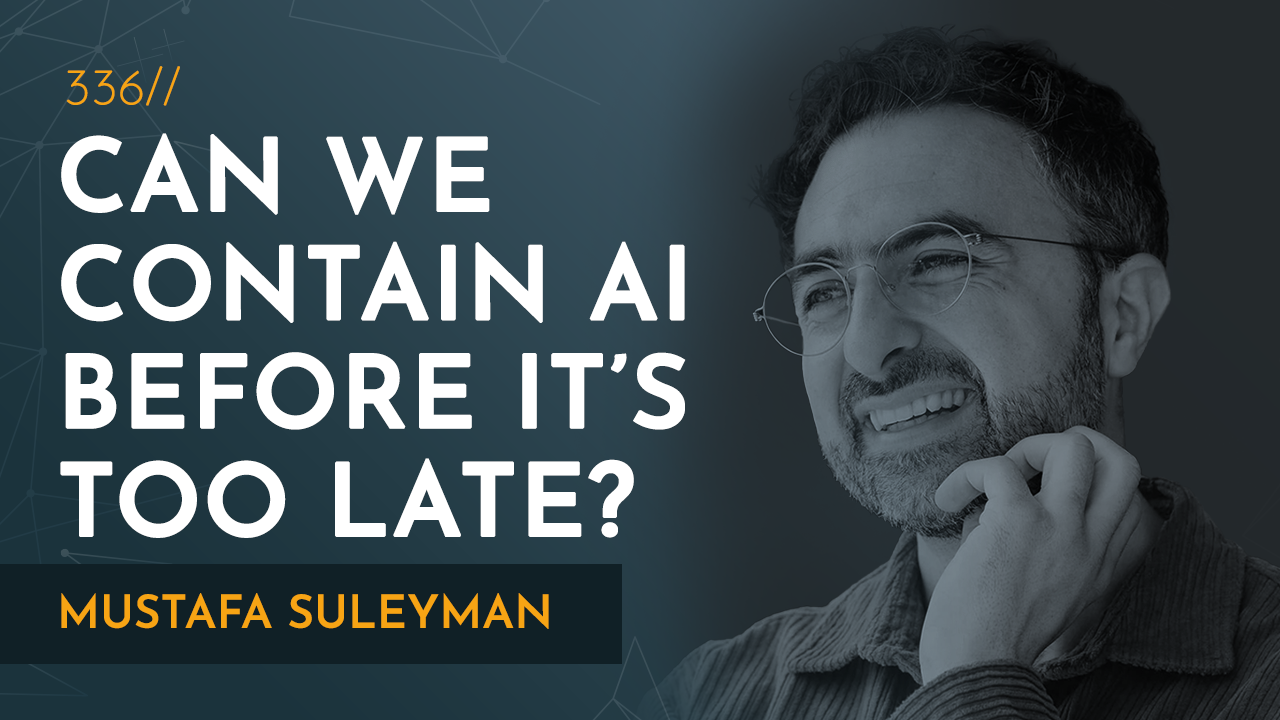 Mustafa Suleyman on AI and the Containment Problem
