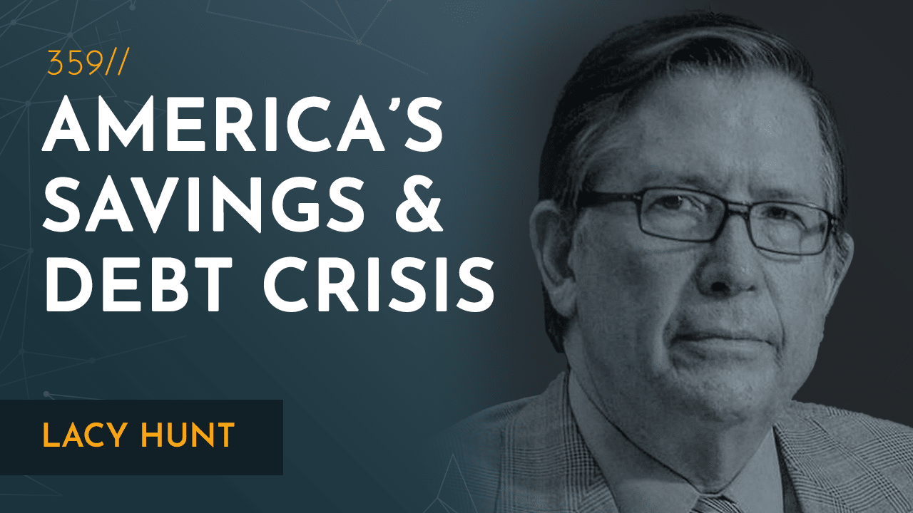 America’s National Savings and Debt Crisis | Lacy Hunt