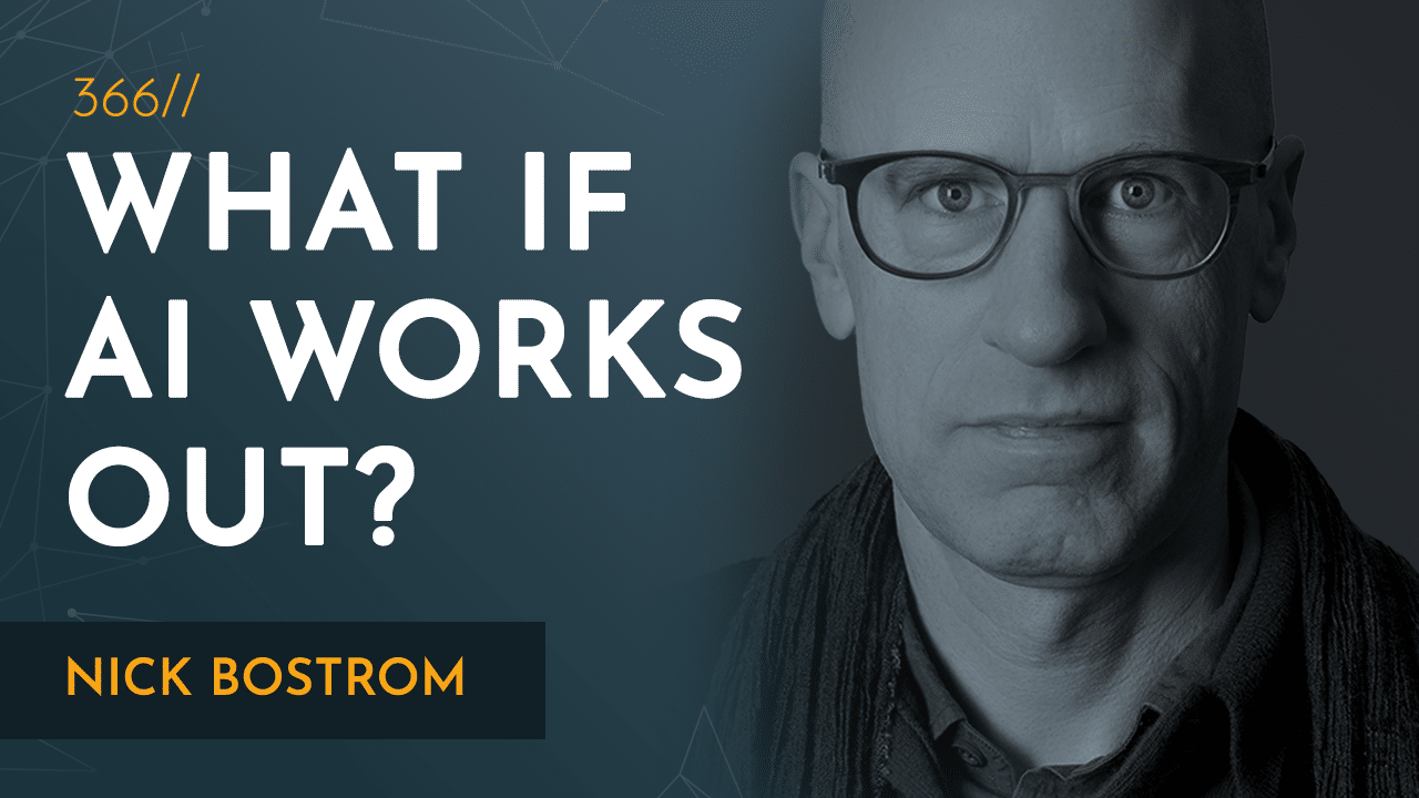 Finding Meaning and Purpose in a Solved World | Nick Bostrom