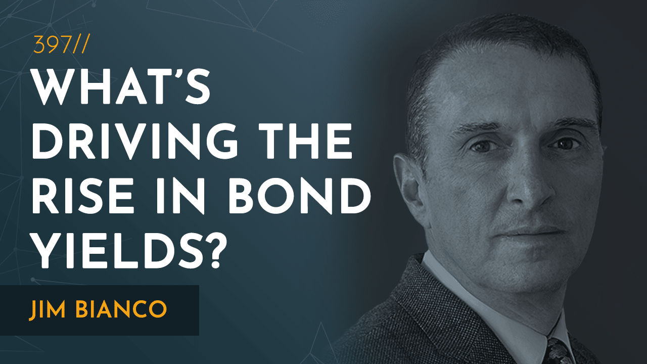 What’s Driving the Rise in Bond Yields? | Jim Bianco