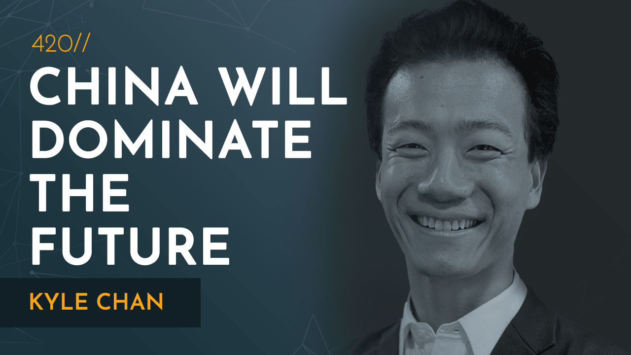 China Will Be Dominant & the US Irrelevant | Kyle Chan