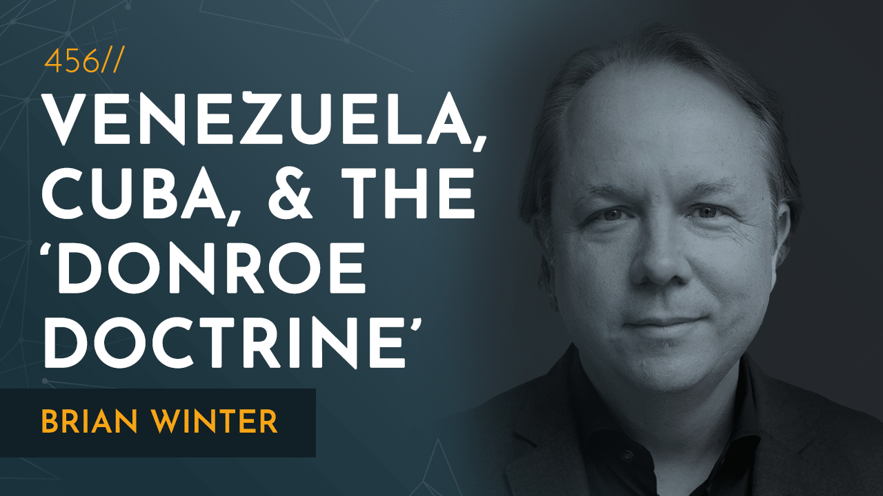 Venezuela & Trump's Latin America Strategy | Brian Winter